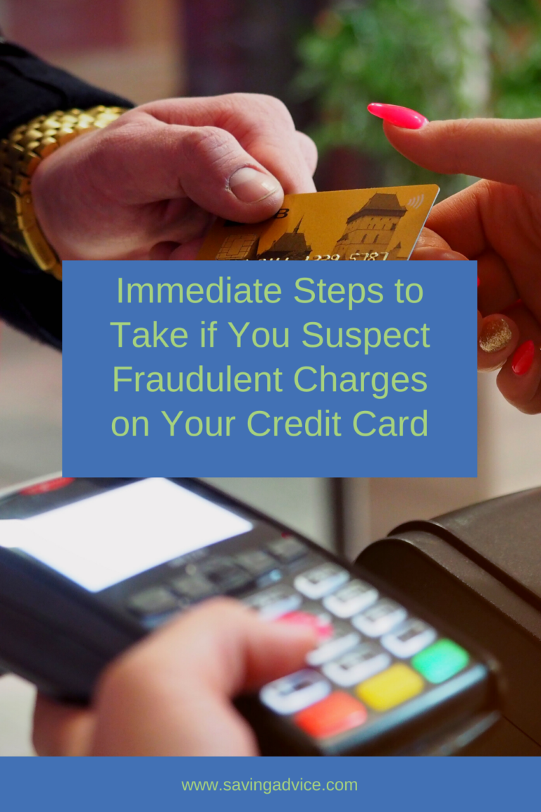 Immediate Steps to Take if You Suspect Fraudulent Charges on Your ...