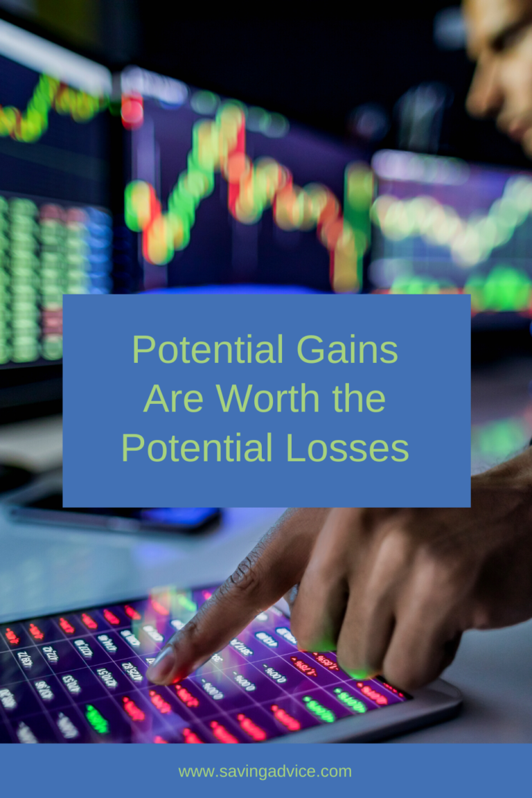Potential Gains Are Worth the Potential Losses - SavingAdvice.com Blog