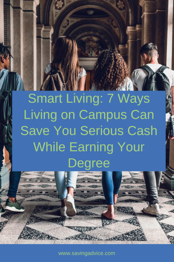 Smart Living: 7 Ways Living on Campus Can Save You Serious Cash While Earning Your Degree ...
